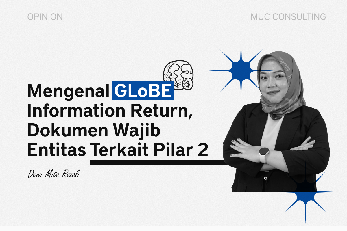 Mengenal GLoBE Information Return, Dokumen Wajib Entitas Terkait Pilar 2